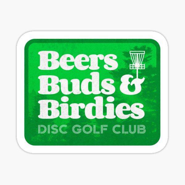 "Beers Buds and Birdies Disc Golf Club" Sticker for Sale by ...