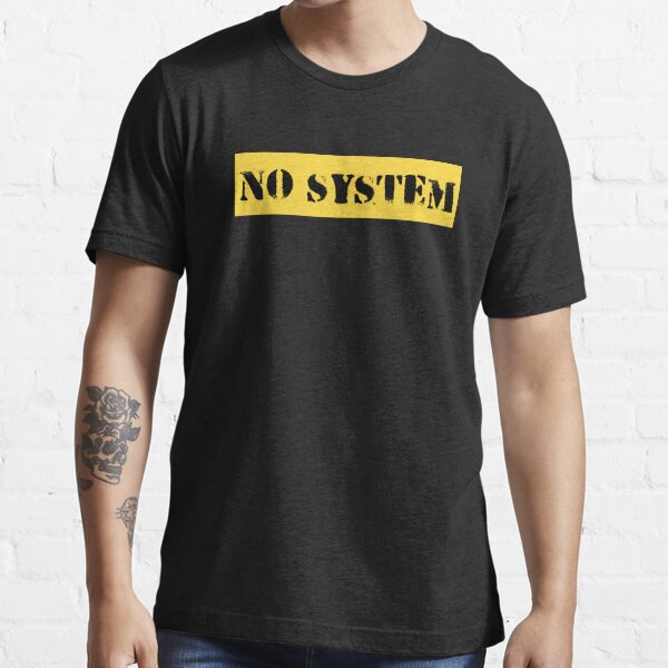 "Protest Quote No System" T-shirt for Sale by Sago-Design | Redbubble ...