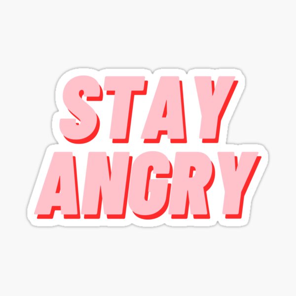 "Stay Angry" Sticker for Sale by polishalpaca | Redbubble