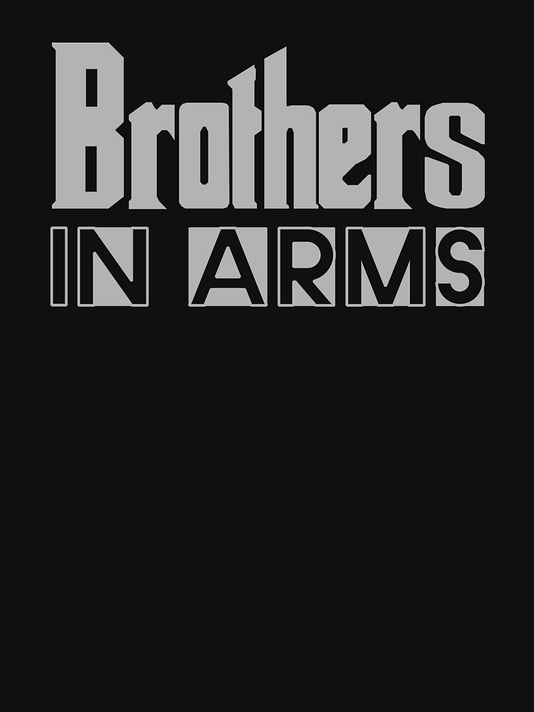"Brothers In Arms Gift Design" T-shirt for Sale by Sago-Design ...