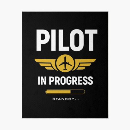 "Pilot in Progress Flight School Student" Art Board Print by kdgprints ...