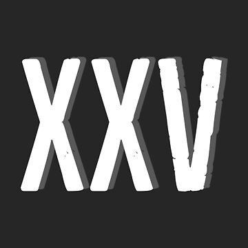 "Roman number XXV" Poster for Sale by Rayner21 | Redbubble