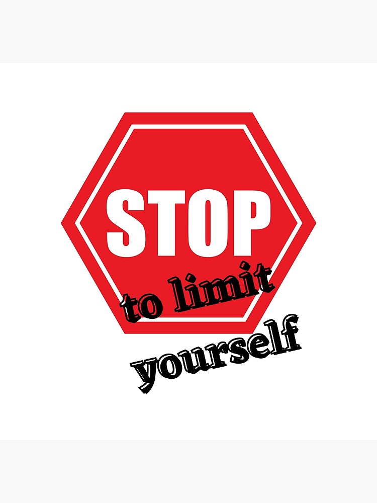 "Stop to limit yourself" Poster by Alysoniltd | Redbubble