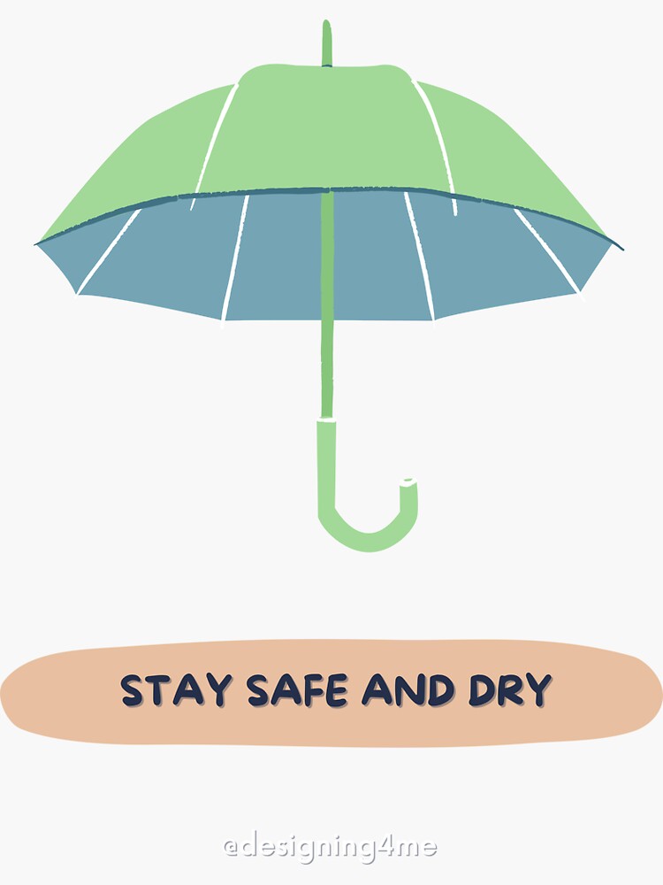 "stay safe and dry" Sticker by designing4me | Redbubble