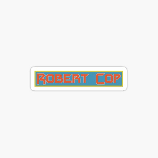 "Robert Cop" Sticker for Sale by BootlegStuff | Redbubble