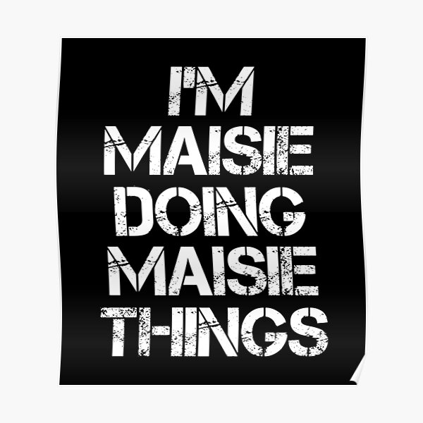 Póster «Camiseta con nombre de Maisie - I'm Maisie Doing Camiseta de ...