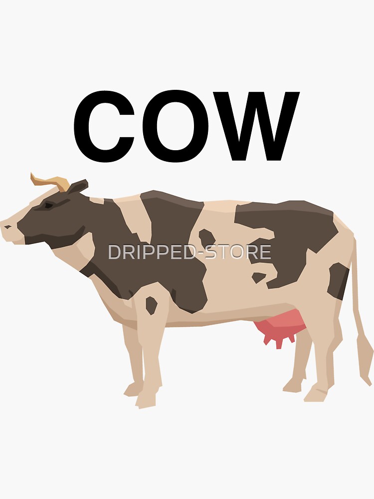 "COW" Sticker for Sale by DRIPPED-STORE | Redbubble
