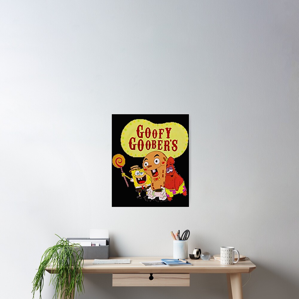 "SpongeBob SquarePants Goofy Goobers" Poster for Sale by OwenHargreaves ...