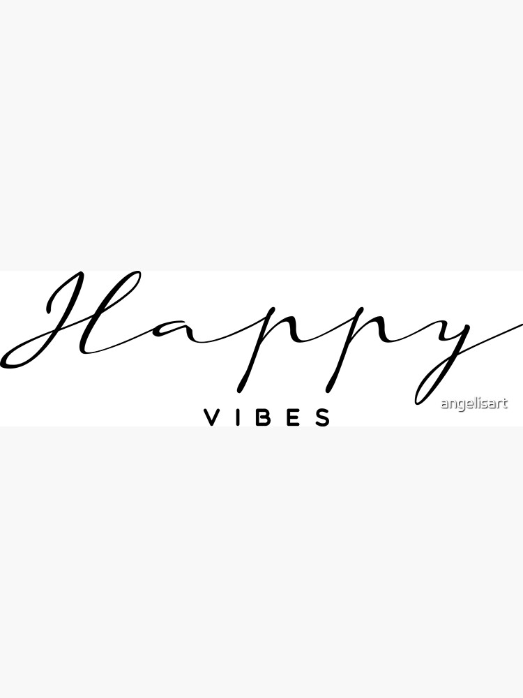 "Happy vibes black edition" Poster for Sale by angelisart | Redbubble