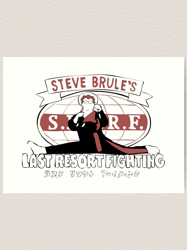 "Steve Brule's Last Resort Fighting" Art Print by DickChappy01 | Redbubble