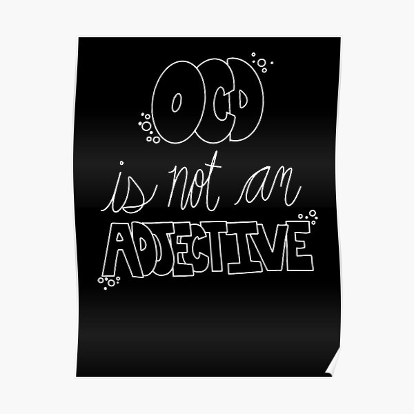 "OCD awareness OCD is not an adjective mental health" Poster for Sale ...