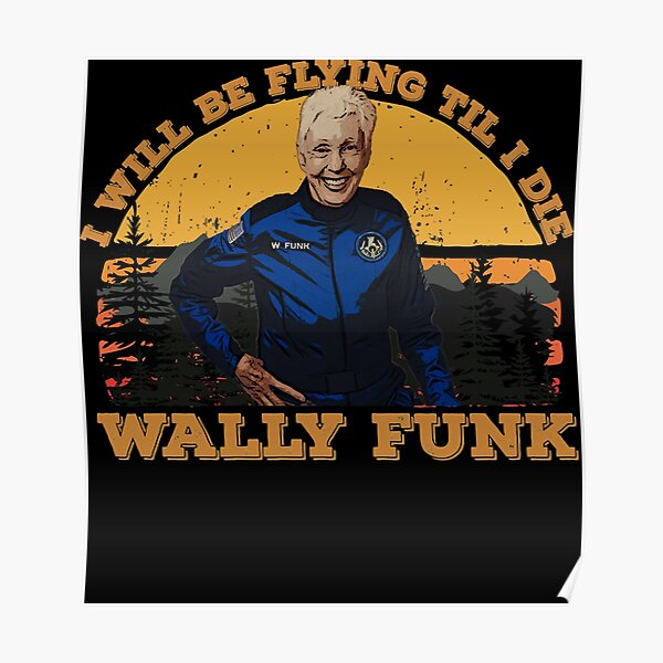 "How To Pretend You Are Actuallya Wally Funk" Poster for Sale by ...