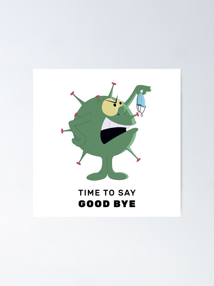 "Time to say Good Bye Corona virus" Poster by darshandraws | Redbubble