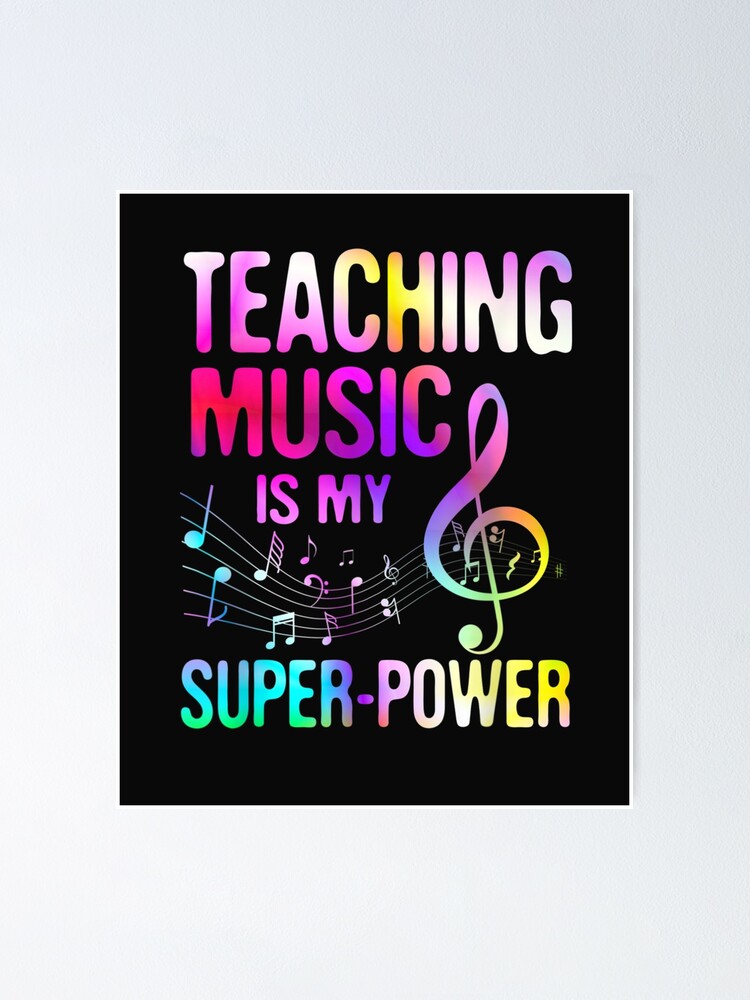 "Teaching Music is My Superpower Colorful Rainbow Teachers " Poster for ...