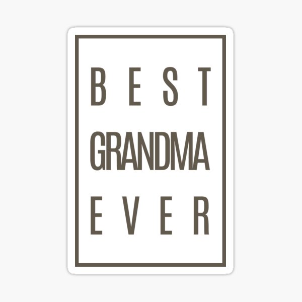 Best Grandma Ever Sticker For Sale By Cidolopez Redbubble