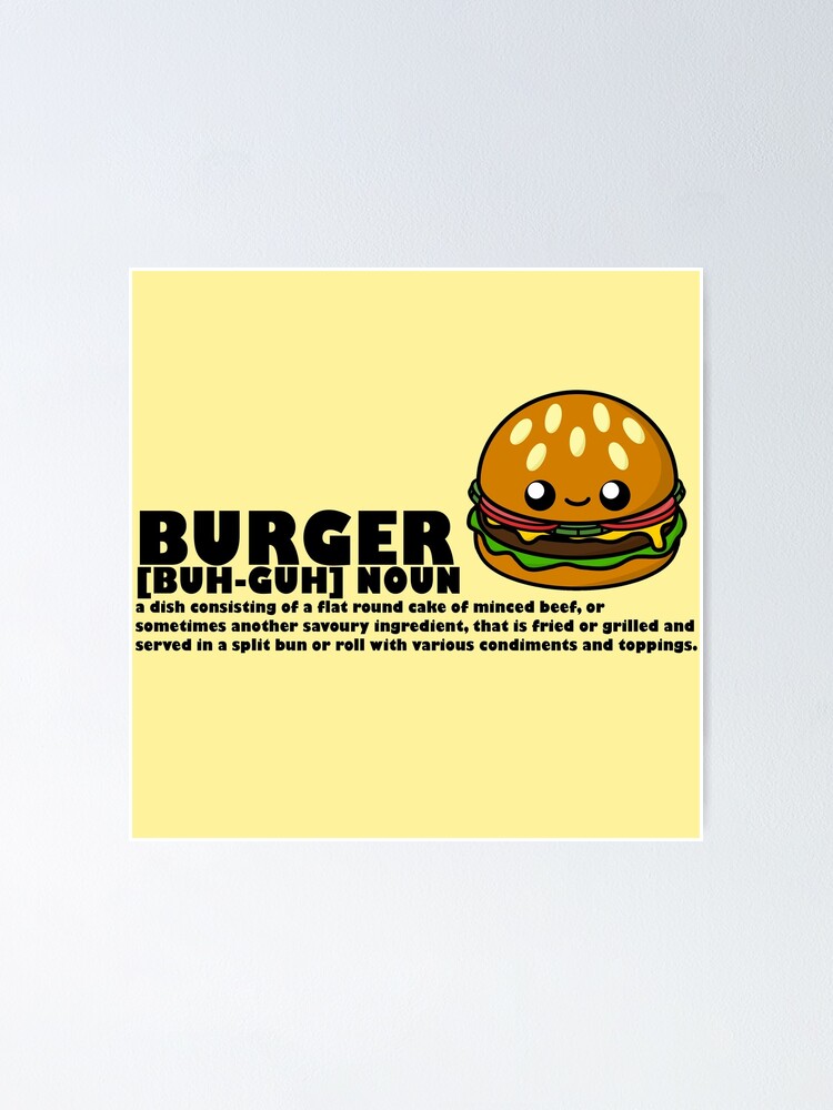 "Cute Cartoon Burger || Hamburger || Burger Definition" Poster for Sale ...