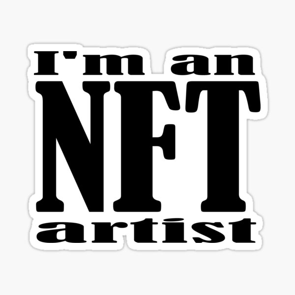Pegatina «Soy un artista de Nft. (nft, artista, NFTs, nfts, nftart ...