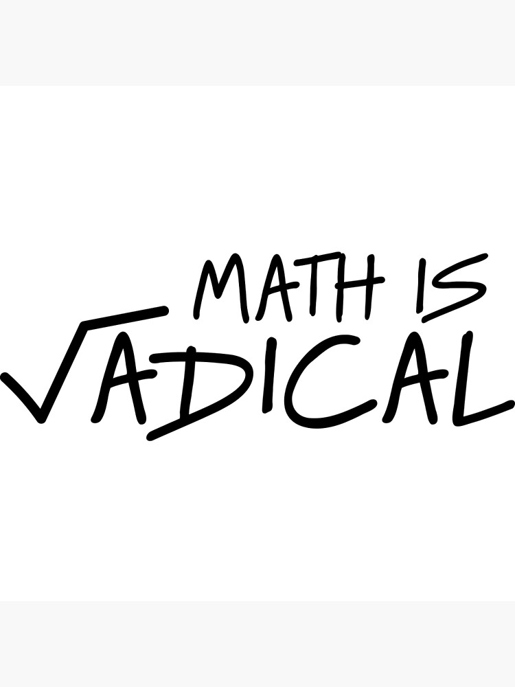 "Math is Radical" Poster by trends | Redbubble