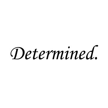 "DETERMINED" Sticker for Sale by allysmar | Redbubble