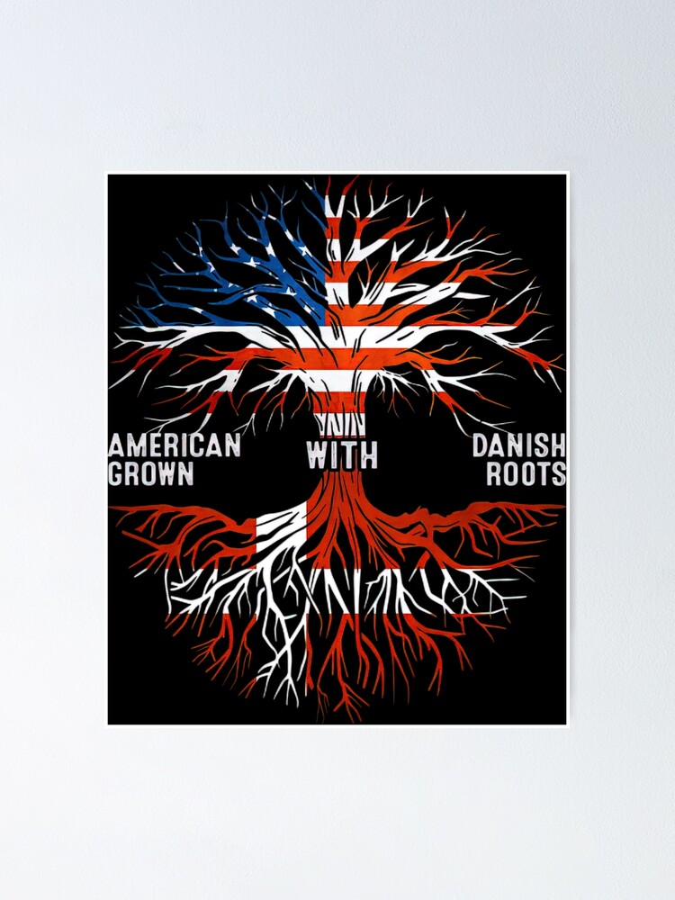 "American Grown With Danish Roots Tree Denmark Flag" Poster by ...