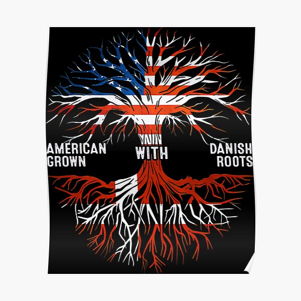 "American Grown With Danish Roots Tree Denmark Flag" Poster by ...