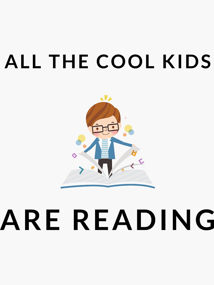 "All The Cool Kids Are Reading" Sticker for Sale by Daniel-Design ...
