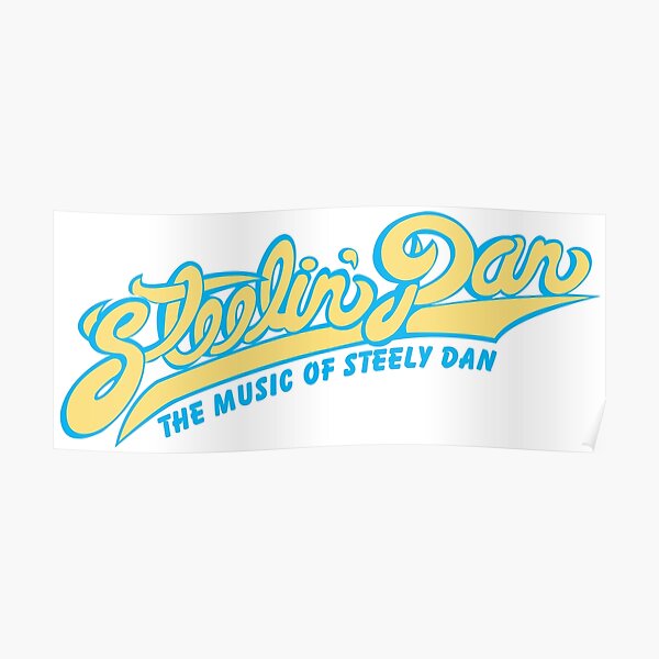 "STEELY DAN" Poster for Sale by jeddashton | Redbubble