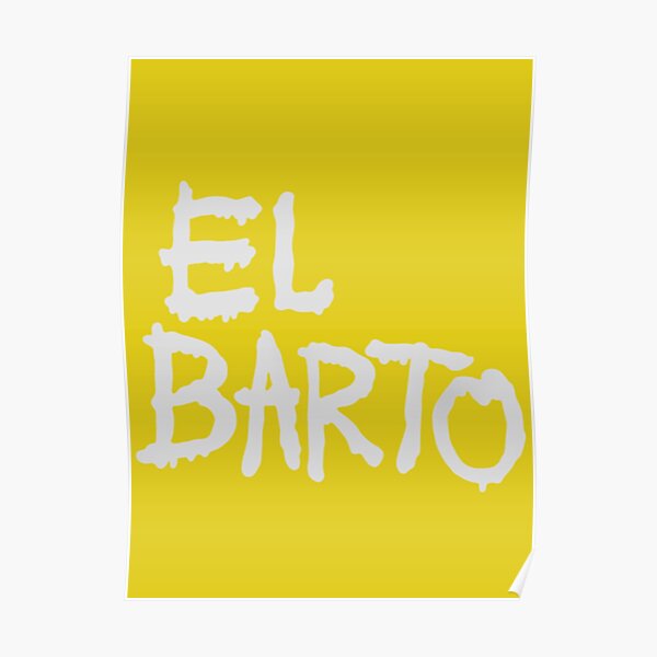 "El Barto Graffiti | The Simpsons Themed | @HeckinFarOut" Poster by ...