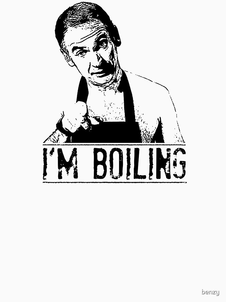 "I'm Boiling - Friday Night Dinner - Martin Goodman" T-shirt for Sale ...