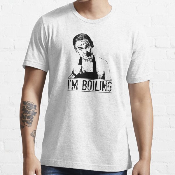 "I'm Boiling - Friday Night Dinner - Martin Goodman" T-shirt for Sale ...