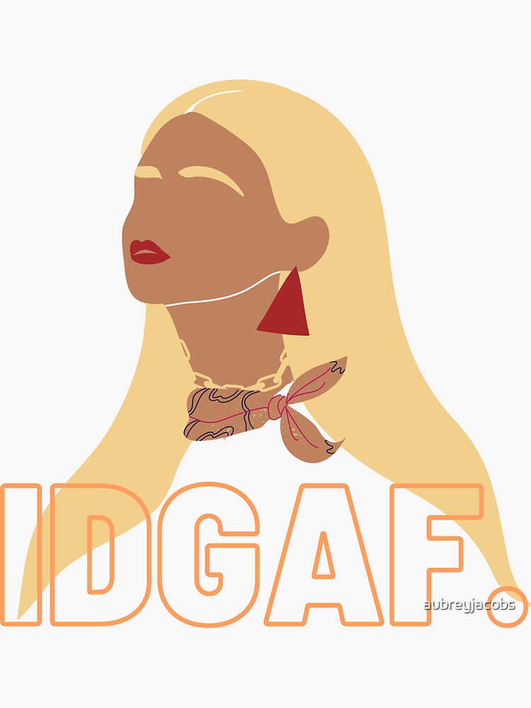 "IDGAF." Sticker for Sale by aubreyjacobs | Redbubble