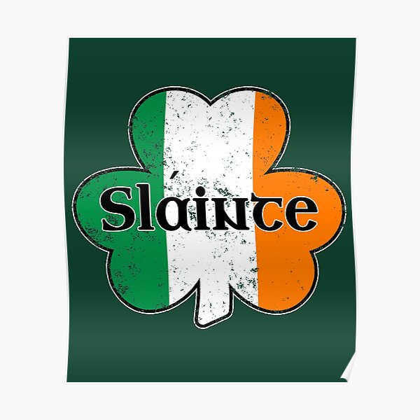 "Slainte Irish Flag Shamrock St Patricks Day Drinking" Poster for Sale ...