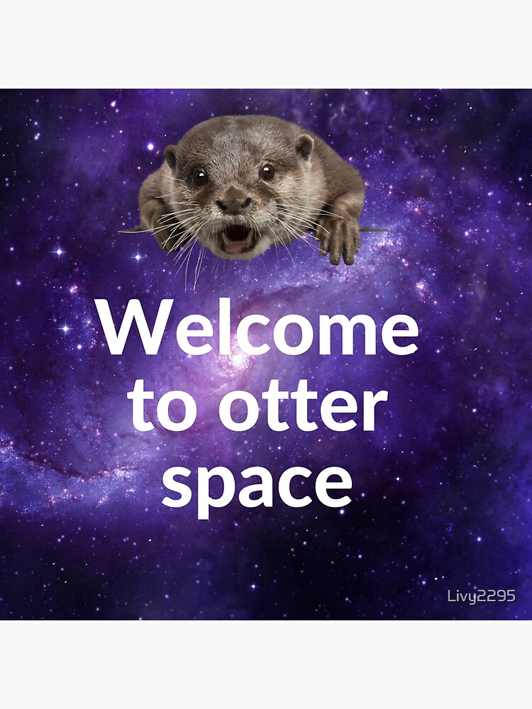 "Livy.C shop artwork welcome to otter space" Sticker for Sale by ...