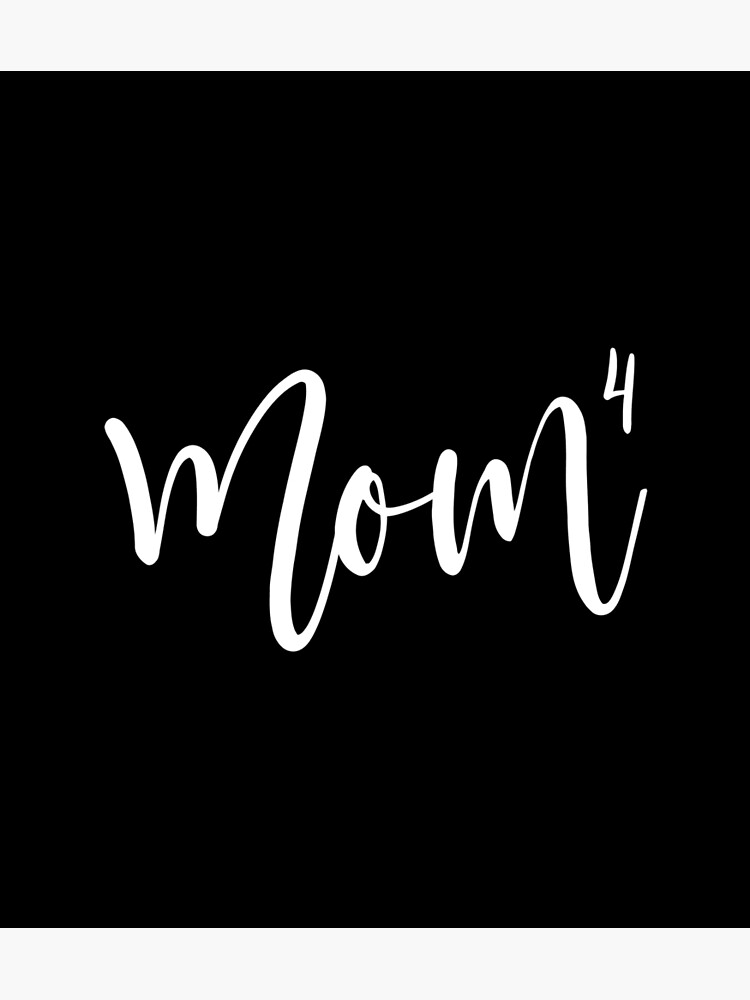 "Mom To The 4Th Power Mother Of 4 Mom4" Poster for Sale by telegaevel ...