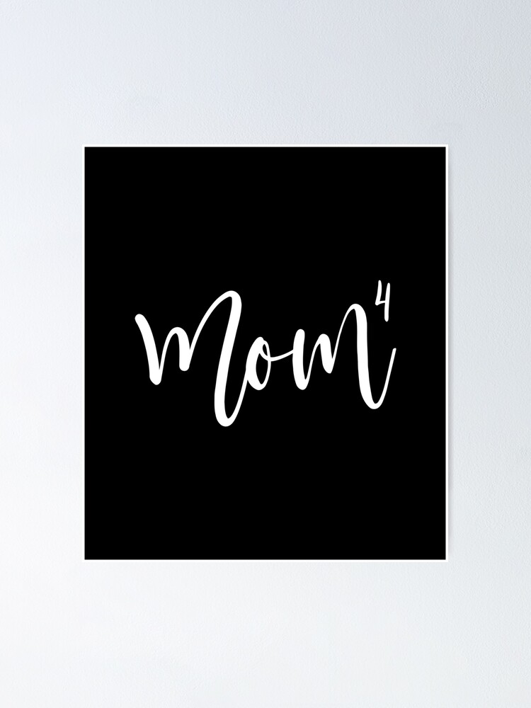 "Mom To The 4Th Power Mother Of 4 Mom4" Poster for Sale by telegaevel ...