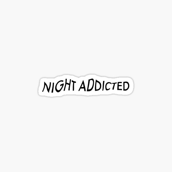 "NIGHT ADDICTED" Sticker by SkualiDesign | Redbubble