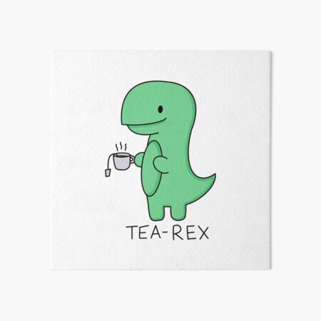 "Tea-rex" Art Board Print for Sale by arceart | Redbubble