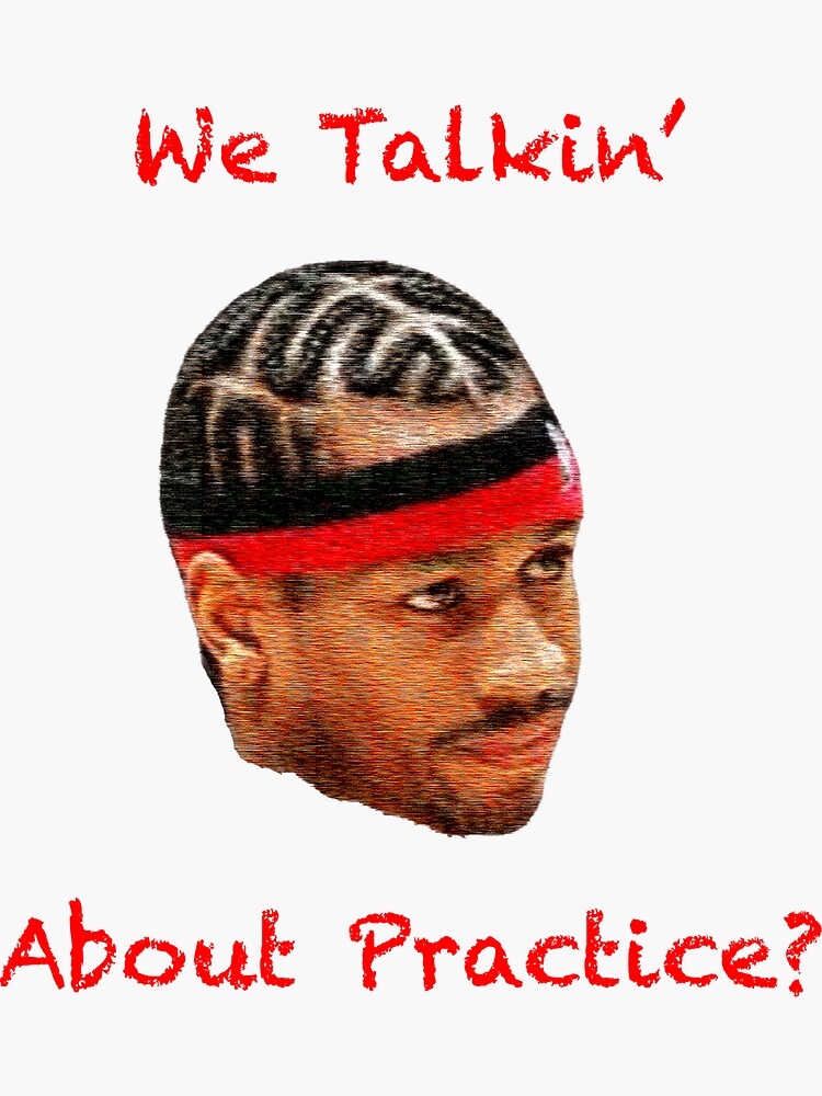 ""We Talkin' About Practice?"" Sticker for Sale by RLTees | Redbubble