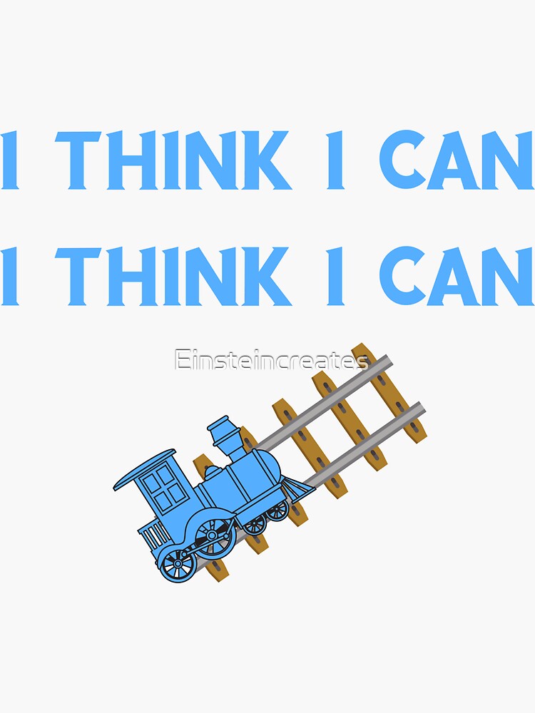 "I think I can - The Little Engine that Could " Sticker for Sale by ...