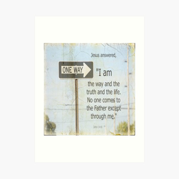 "One Way Sign, dePace', Bible verse, hope, truth, Jesus, John 14:6" Art ...