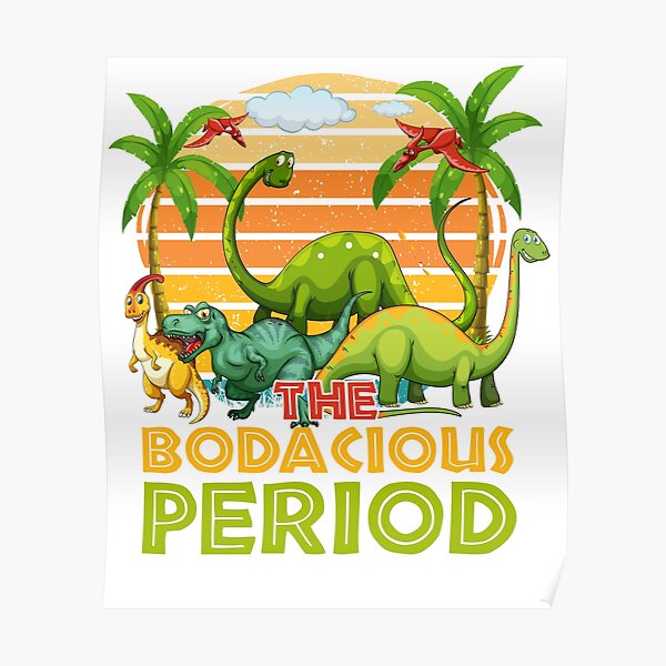 "Cute Bodacious Period" Poster for Sale by Something-Neat | Redbubble
