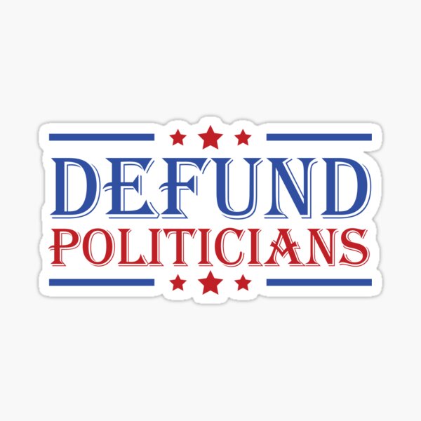 "Defund Politicians, Defund Politician, Funny Political, Politics, meme ...