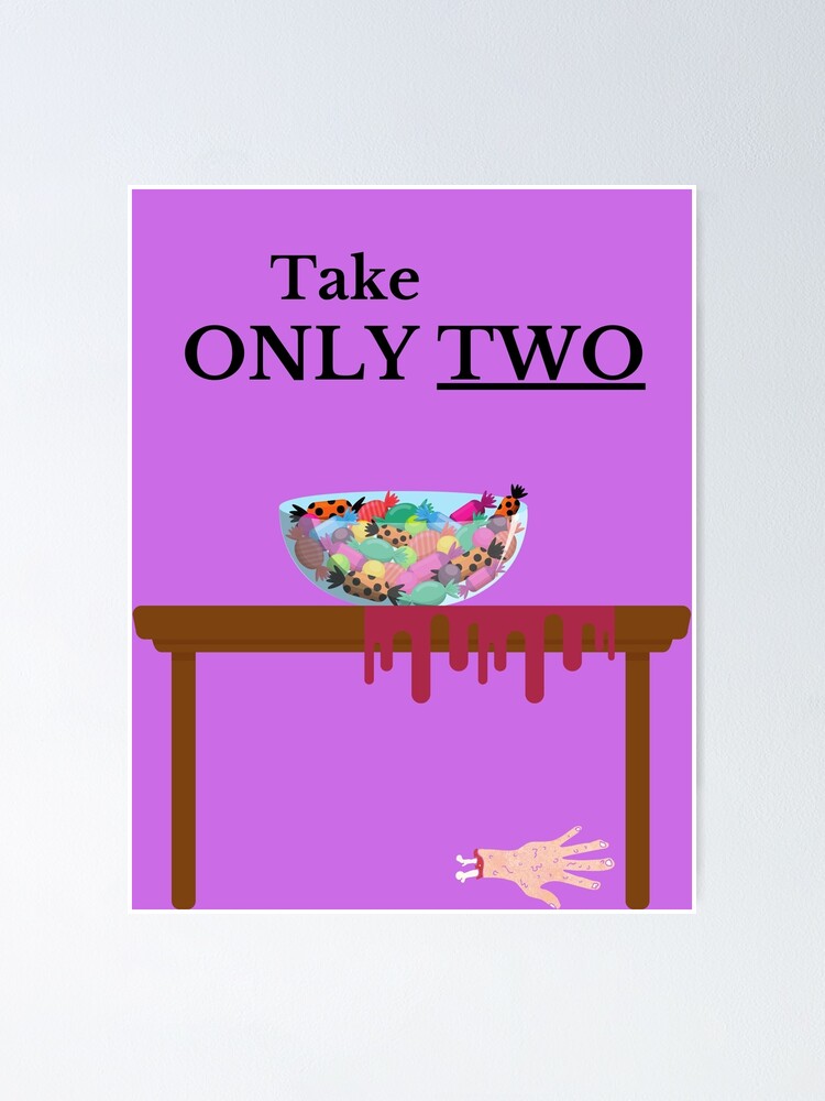 "Take Only Two" Poster for Sale by AnomalyZone | Redbubble