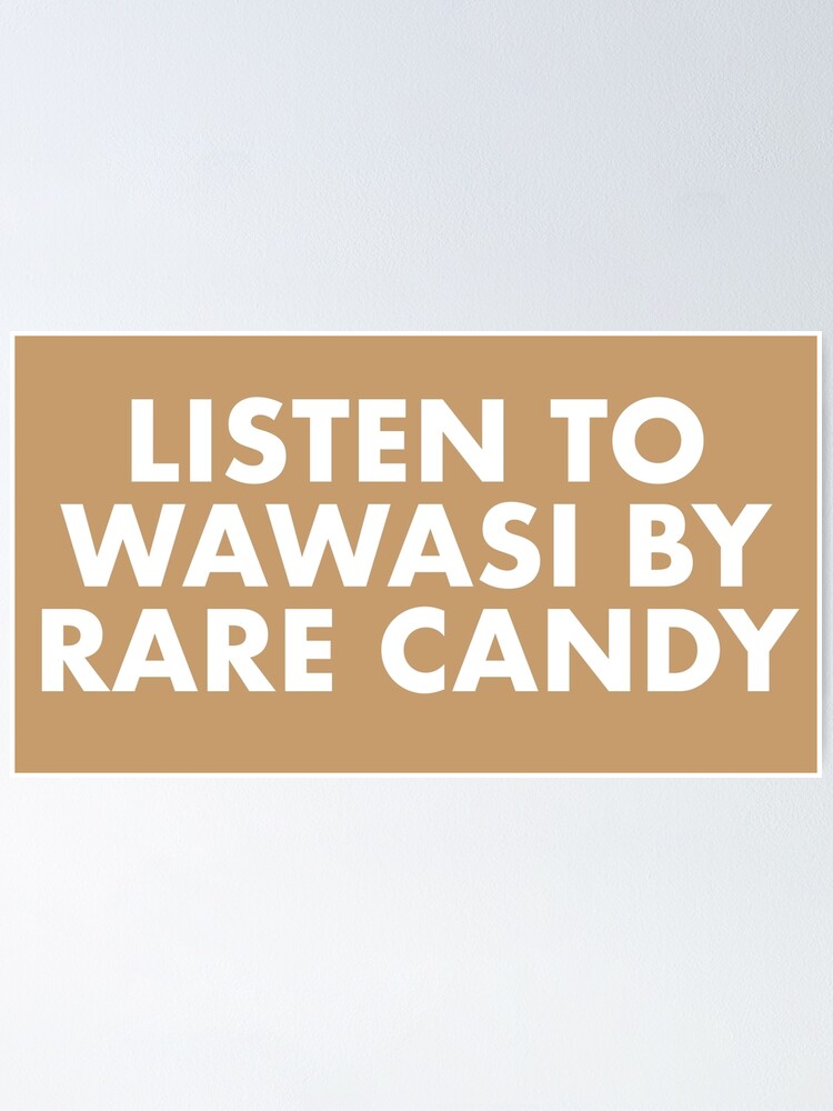 "Wawasi - Rare Candy" Poster for Sale by tomoetrash | Redbubble
