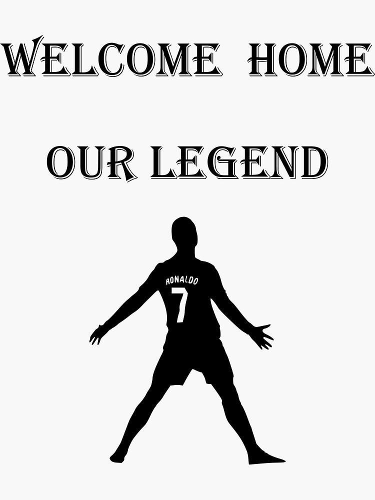 "welcome home legend welcome ronaldo football Man Utd" Sticker for Sale ...