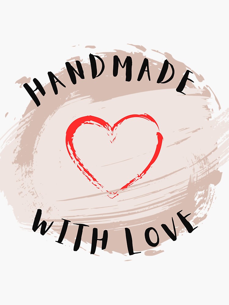 "Handmade with Love Sticker" Sticker for Sale by ClarkFordTrends ...