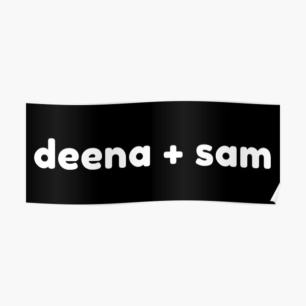 "deena and sam white" Poster by OutofFocusShop | Redbubble