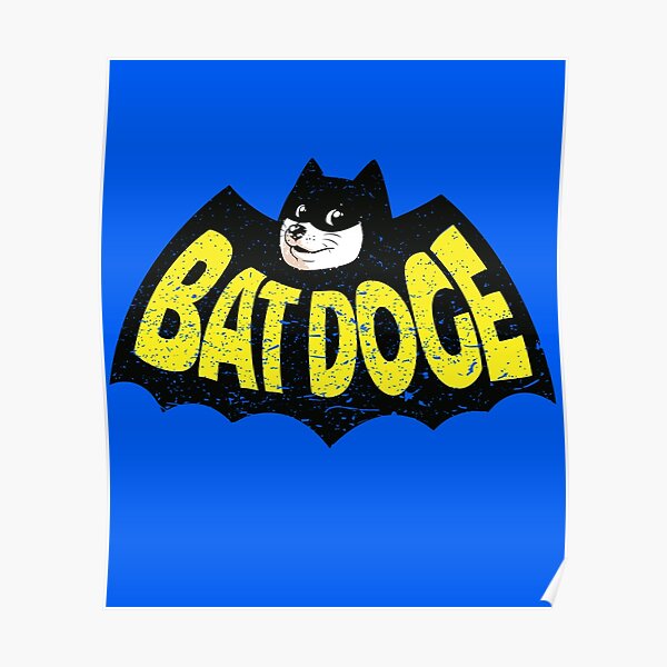 "BatDoge - Bat Doge" Poster by Tabner | Redbubble