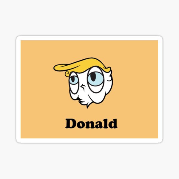 "donald is donald" Sticker by ProjectShevy | Redbubble