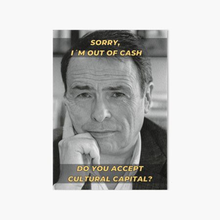 "Pierre Bourdieu Cultural Capital Sociology Meme" Art Board Print for ...